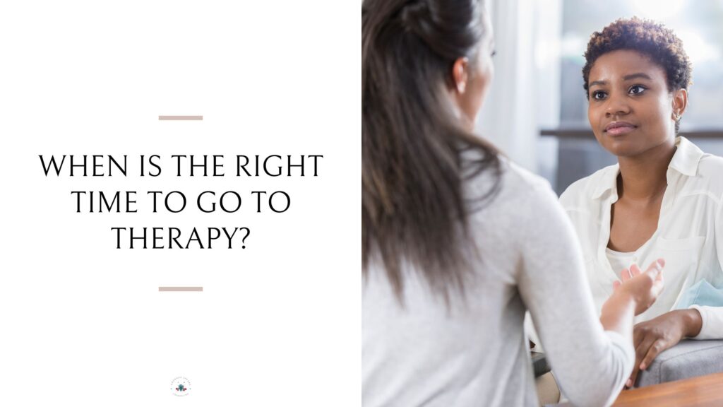 When to Start Therapy: Signs It Might Be the Right Time